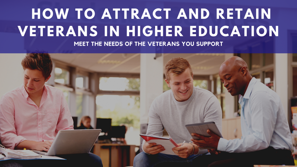 Attracting and Retaining Veterans in Higher Education - Veterans ...